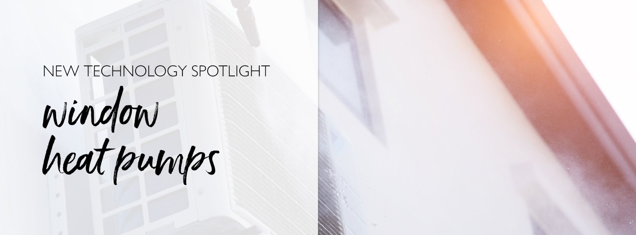 New Technology Spotlight: Window Heat Pumps - Wattsmart Home